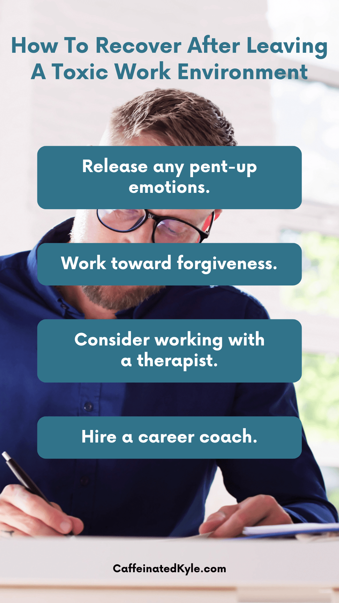 How To Recover After Leaving A Toxic Work Environment | CaffeinatedKyle.com