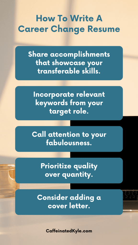 How To Write A Career Change Resume (With Examples) | CaffeinatedKyle.com