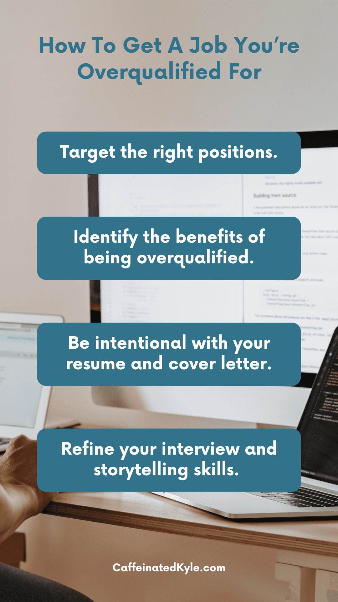 How To Land A Job You’re Overqualified For In 4 Steps | CaffeinatedKyle.com