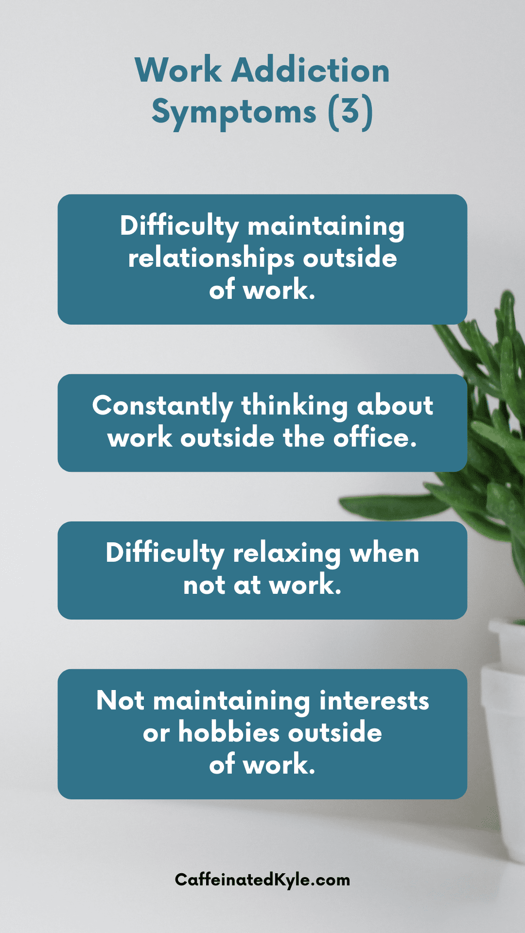 Work Addiction: How To Stop Being A Workaholic | CaffeinatedKyle.com