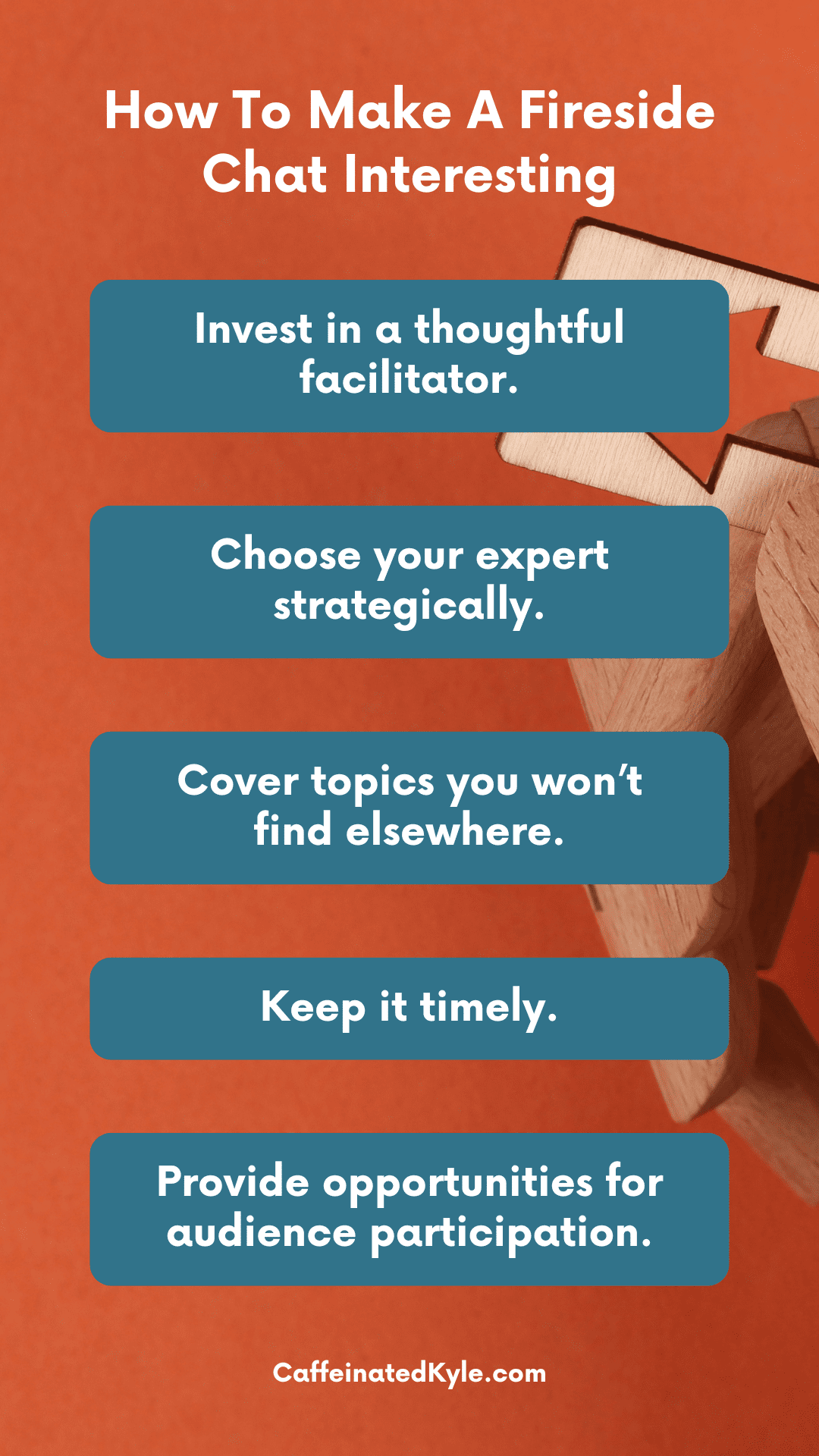 5 Expert Tips For Planning A Fireside Chat That Engages Attendees | CaffeinatedKyle.com