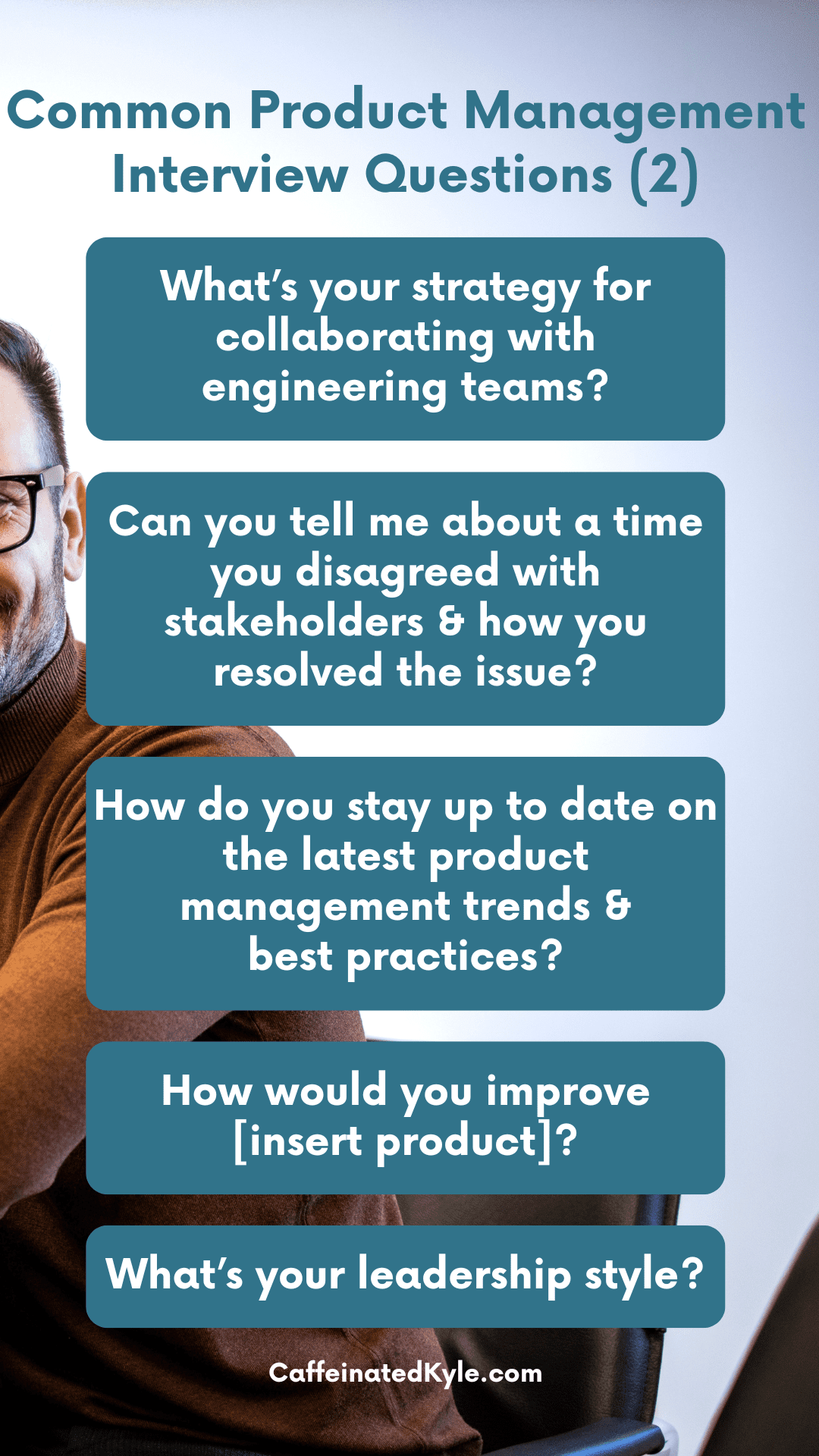 45+ Common Product Manager Interview Questions (And How To Best Respond) | CaffeinatedKyle.com