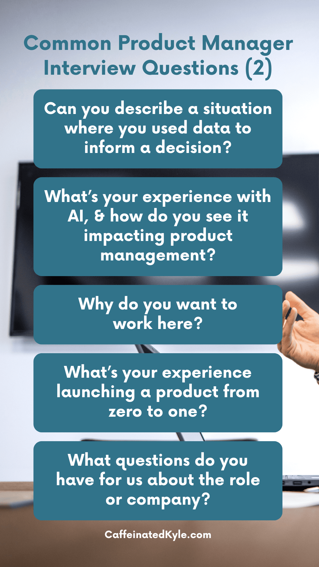 45+ Common Product Manager Interview Questions (And How To Best Respond) | CaffeinatedKyle.com